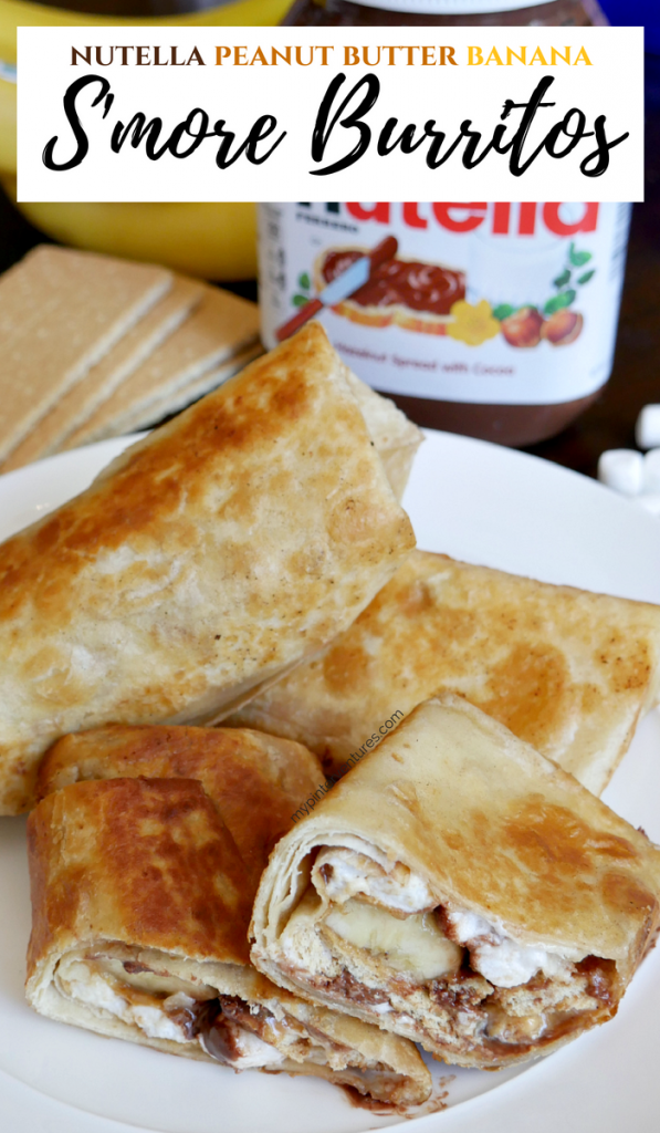 Nutella Peanut Butter Banana S’more Burritos - My Pinterventures